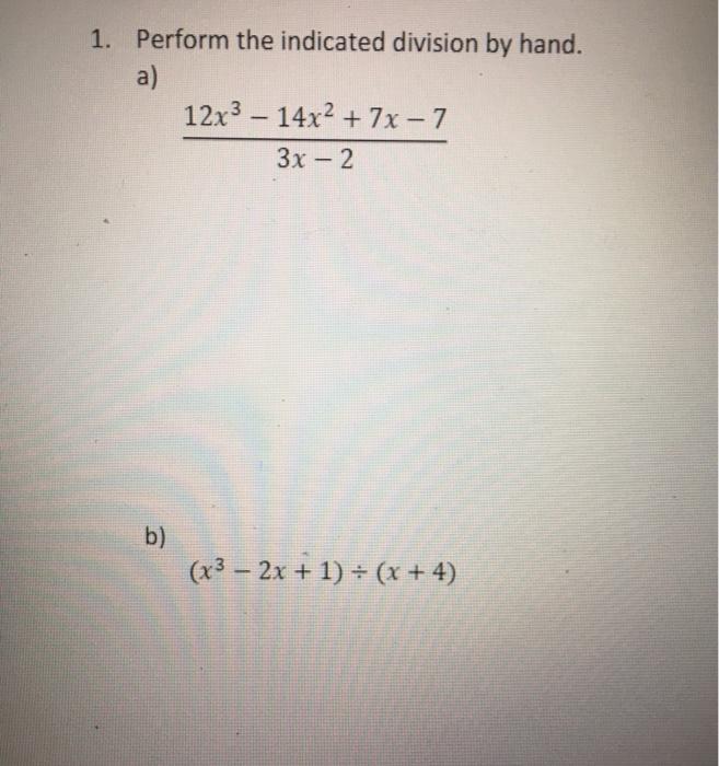 Solved 1. Perform the indicated division by hand. a) 12x3 – | Chegg.com
