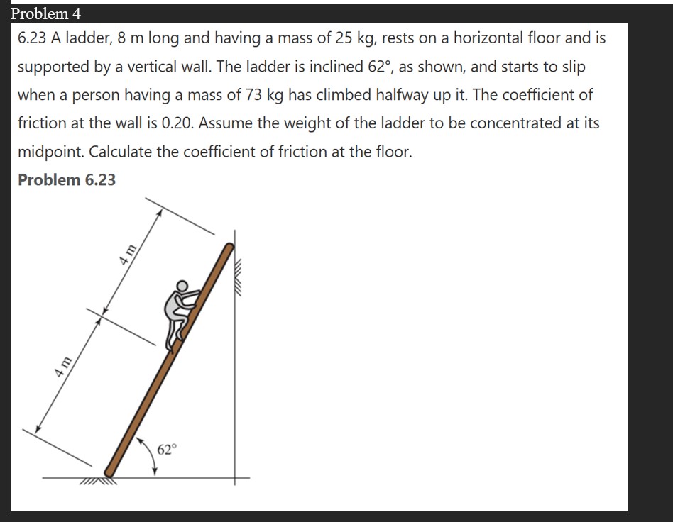 Solved Problem 4 6.23 ﻿A ladder, 8 ﻿m long and having a mass | Chegg.com