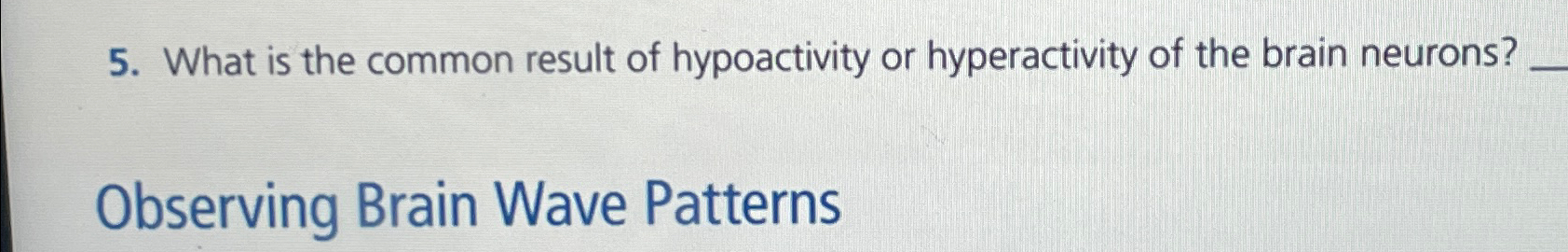 Solved What is the common result of hypoactivity or | Chegg.com