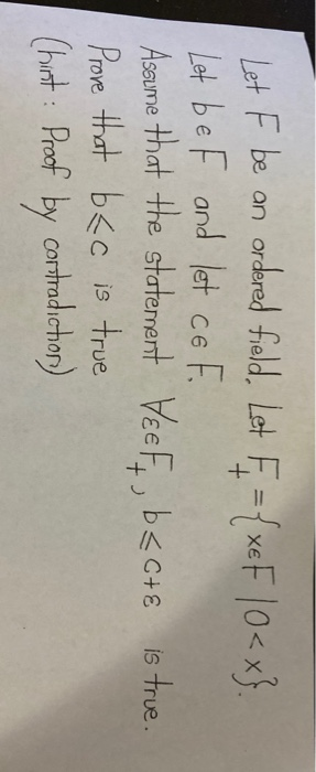 Solved Let F be an ordered field. Let Ę = { xe F10 | Chegg.com