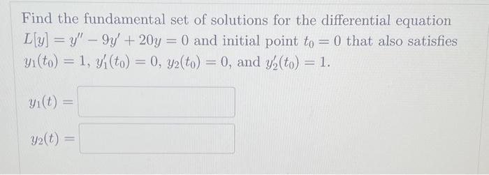 Solved Find the fundamental set of solutions for the | Chegg.com
