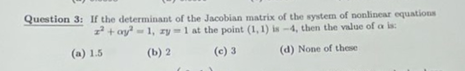 Solved Question 3: If the determinant of the Jacobian matrix | Chegg.com