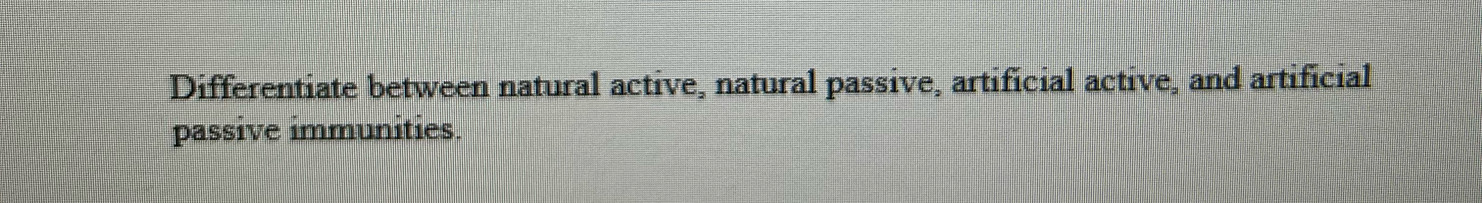 Solved Differentiate between natural active, natural | Chegg.com