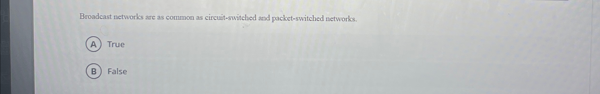 Solved Broadcast networks are as common as circuit-switched | Chegg.com