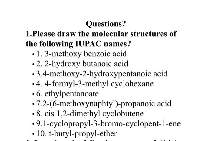 [Solved]: Questions? 1.Please draw the molecular structures