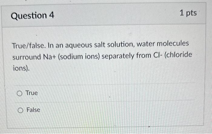 Solved True/false. In an aqueous salt solution, water | Chegg.com