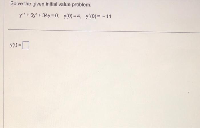 Solved Solve the given initial value problem. | Chegg.com