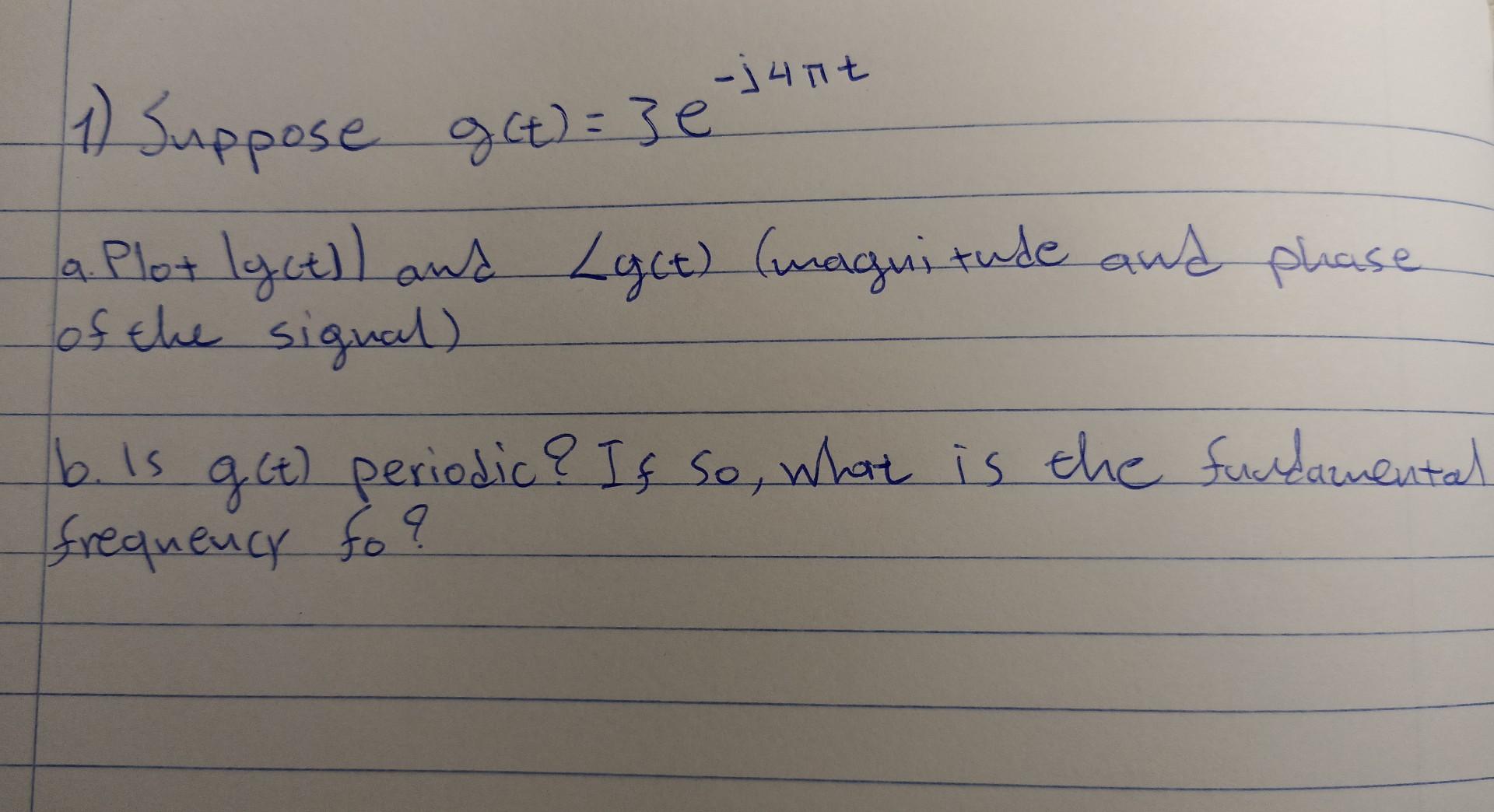 Solved 1) (20 points) Suppose g(t)=3e+jtm a. Plot ∣g(t)∣ and | Chegg.com
