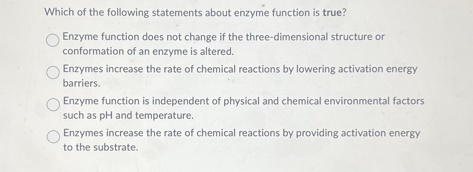Solved Which of the following statements about enzyme | Chegg.com