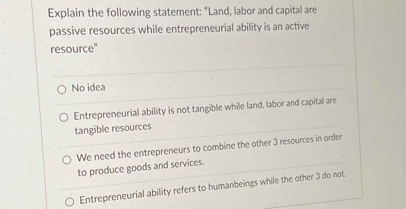 Solved Explain the following statement: "Land, labor and | Chegg.com