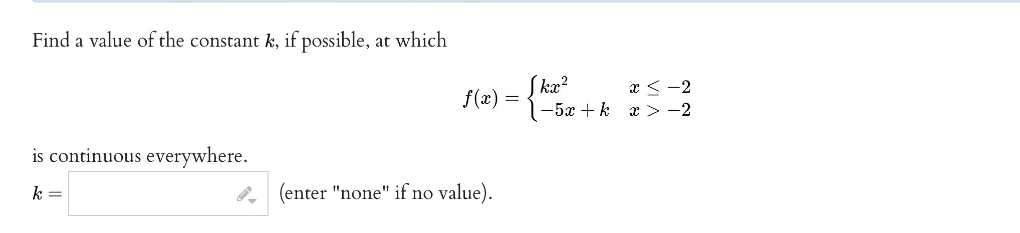 Solved Find a value of the constant k, ﻿if possible, at | Chegg.com