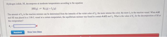 Solved Hydrogen sodide, HI, decomposes at moderate | Chegg.com