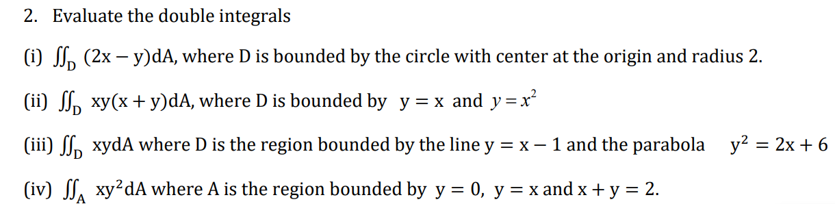 Solved Evaluate the double integrals(i) ∬D(2x-y)dA, ﻿where D | Chegg.com