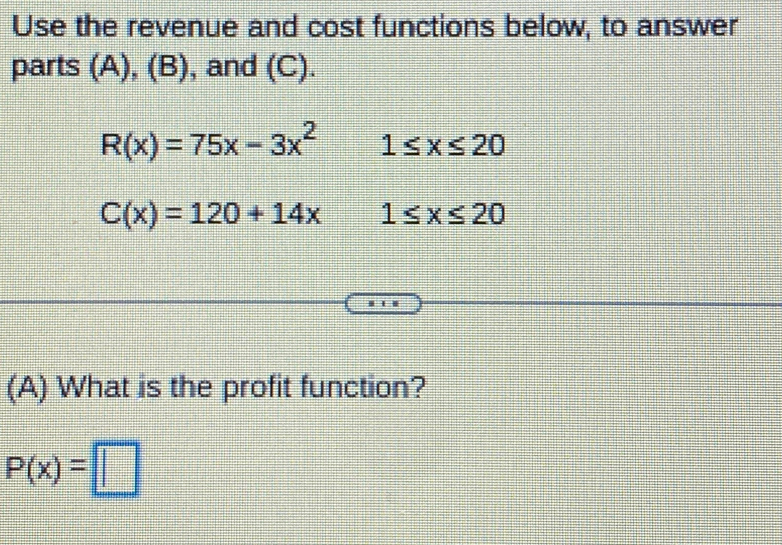 Solved Use the revenue and cost functions below, to answer | Chegg.com