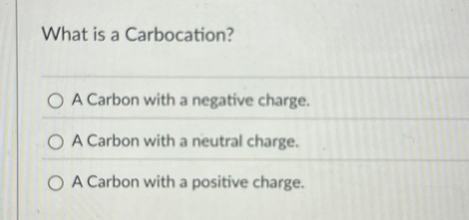 Solved What is a Carbocation?A Carbon with a negative | Chegg.com