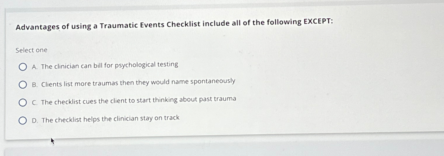 Solved Advantages of using a Traumatic Events Checklist | Chegg.com