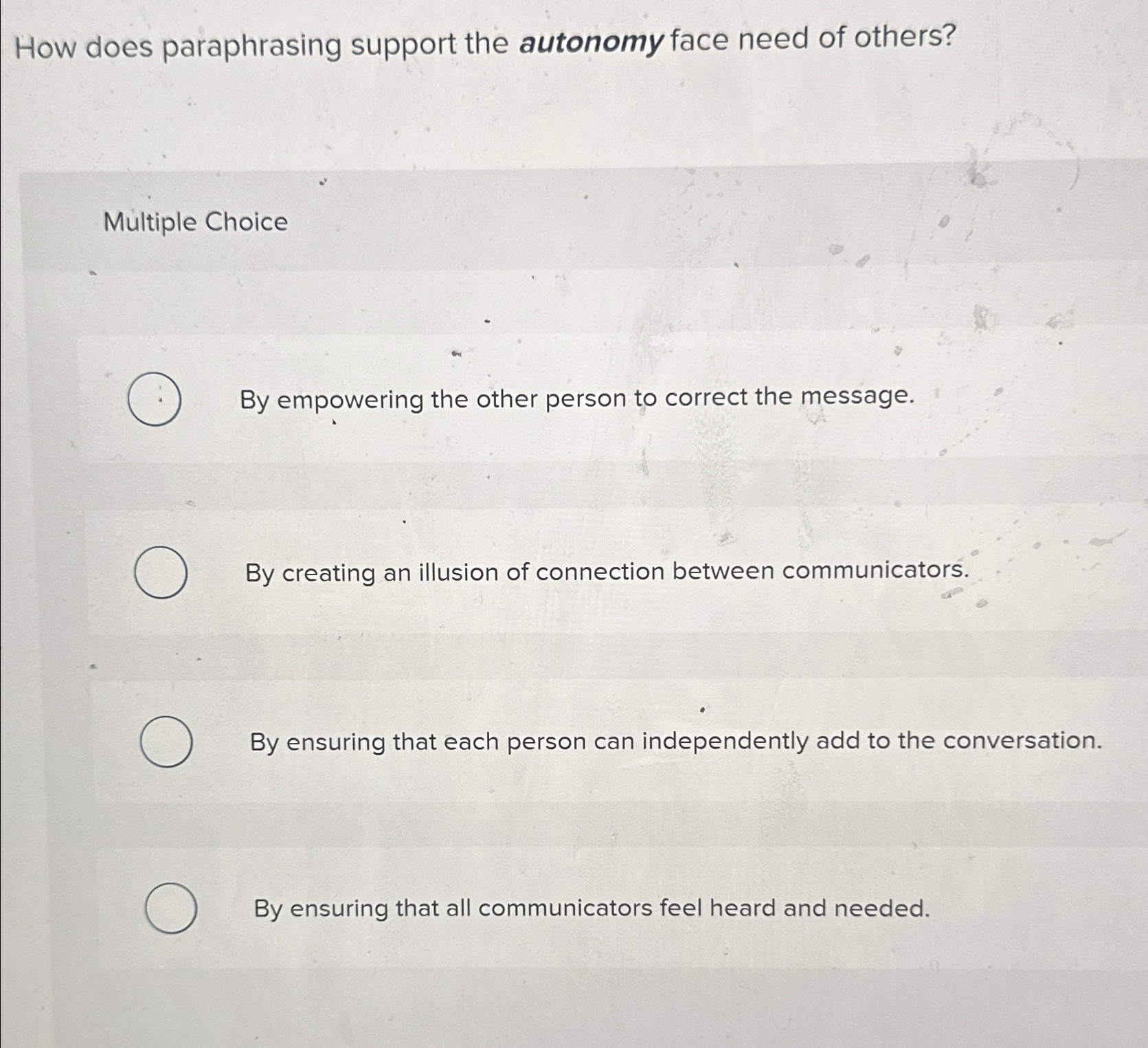 Solved How does paraphrasing support the autonomy face need | Chegg.com