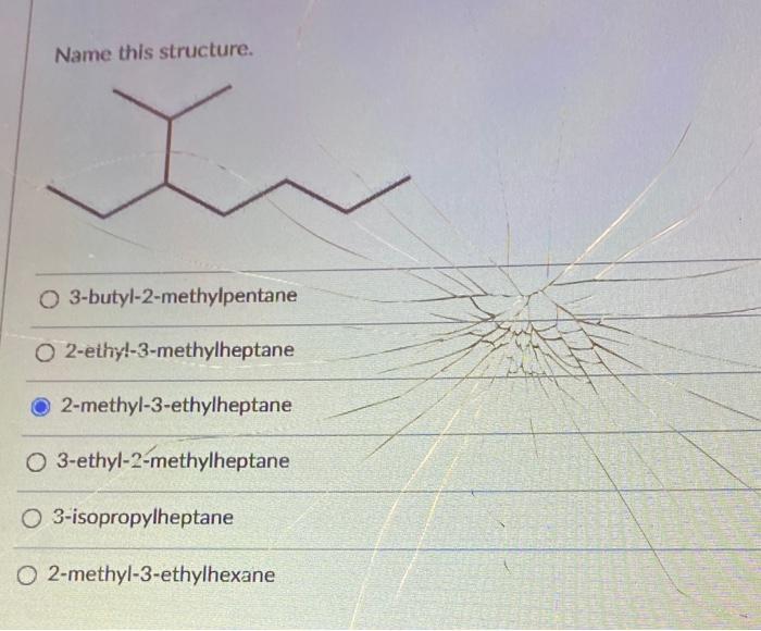 Solved Name this structure. 3-butyl-2-methylpentane | Chegg.com