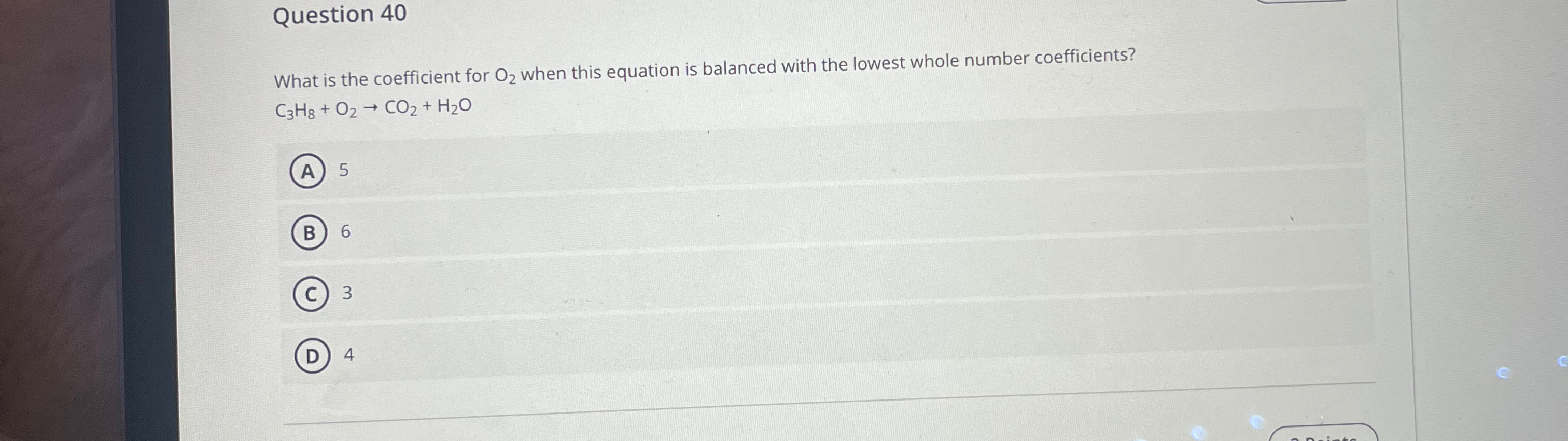 Solved Question 40What is the coefficient for O2 ﻿when this | Chegg.com