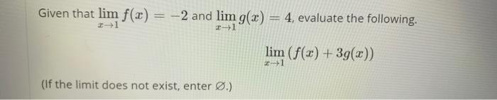 Solved Given that limx→1f(x)=−2 and limx→1g(x)=4, evaluate | Chegg.com