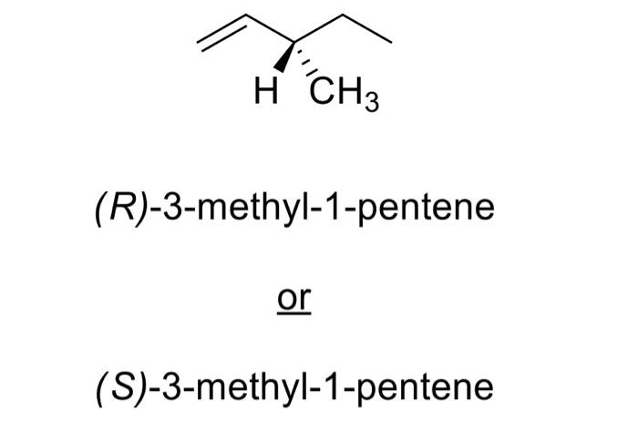 Solved H CH3 (R)-3-methyl-1-pentene or | Chegg.com