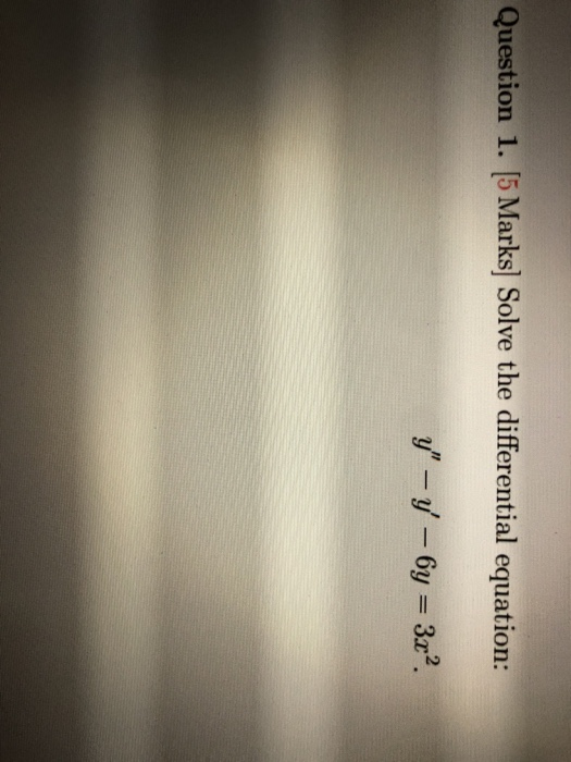Solved Question 1. [5 Marks] Solve the differential | Chegg.com