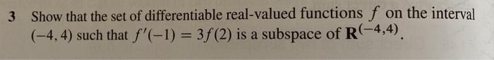 Solved 3 Show that the set of differentiable real-valued | Chegg.com
