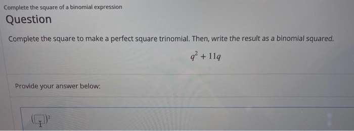 Solved Complete the square of a binomial expression Question | Chegg.com