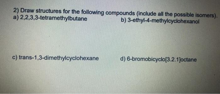 Solved 2) Draw structures for the following compounds | Chegg.com
