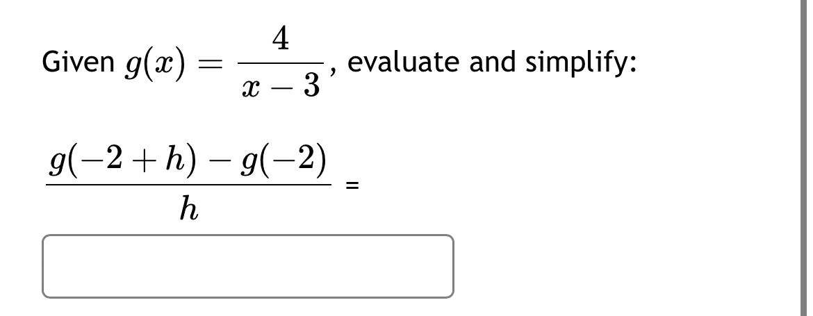 Solved Given g(x)=4x-3, ﻿evaluate and simplify:g(-2+h)-g(-2) | Chegg.com