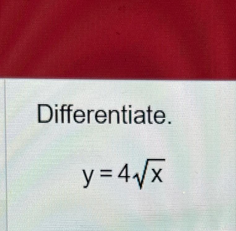 Solved Differentiate.y=4x2 | Chegg.com