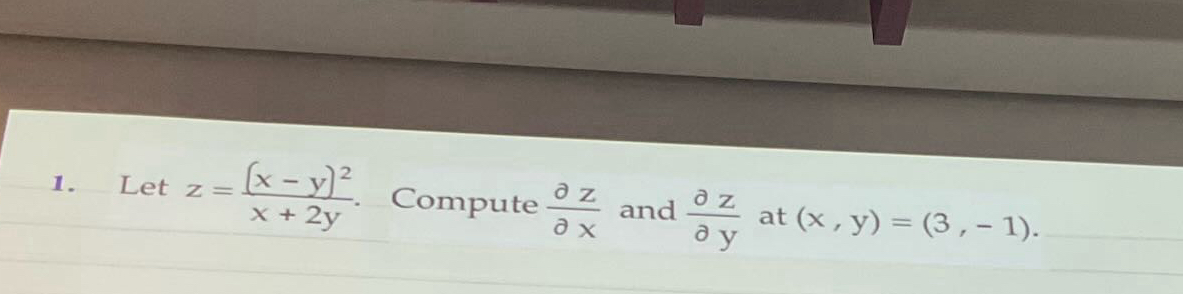 Solved Let z=(x-y)2x+2y. ﻿Compute delzdelx ﻿and delzdely ﻿at | Chegg.com