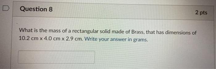 Solved Question 8 2 pts What is the mass of a rectangular | Chegg.com