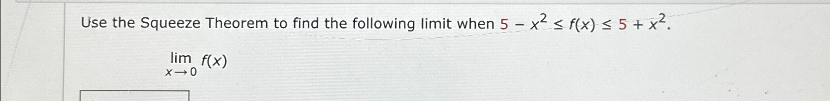 Solved Use the Squeeze Theorem to find the following limit | Chegg.com