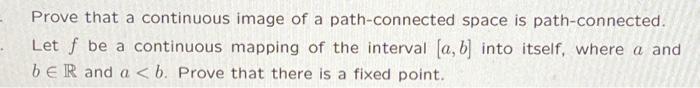 Solved Prove that a continuous image of a path-connected | Chegg.com