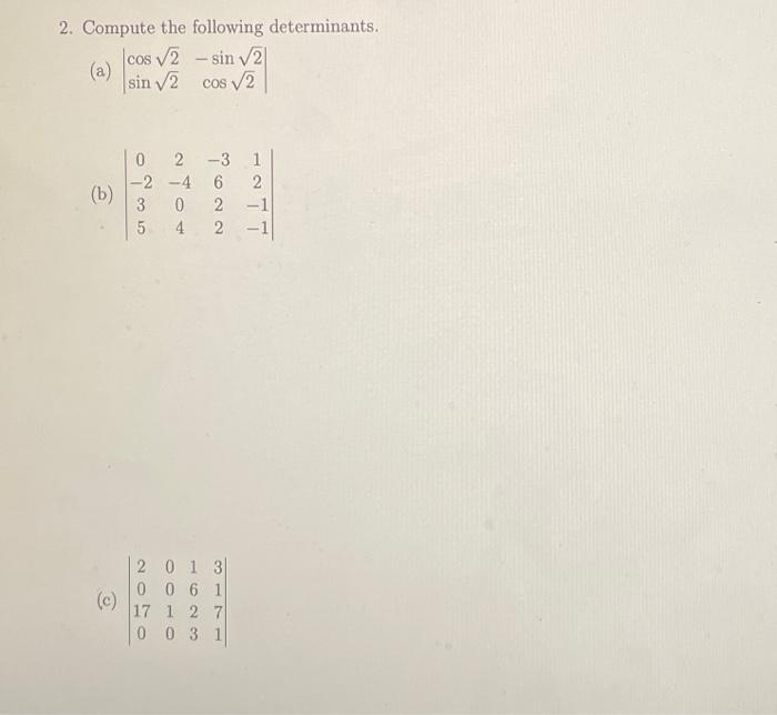 Solved 2. Compute the following determinants. (a) | Chegg.com