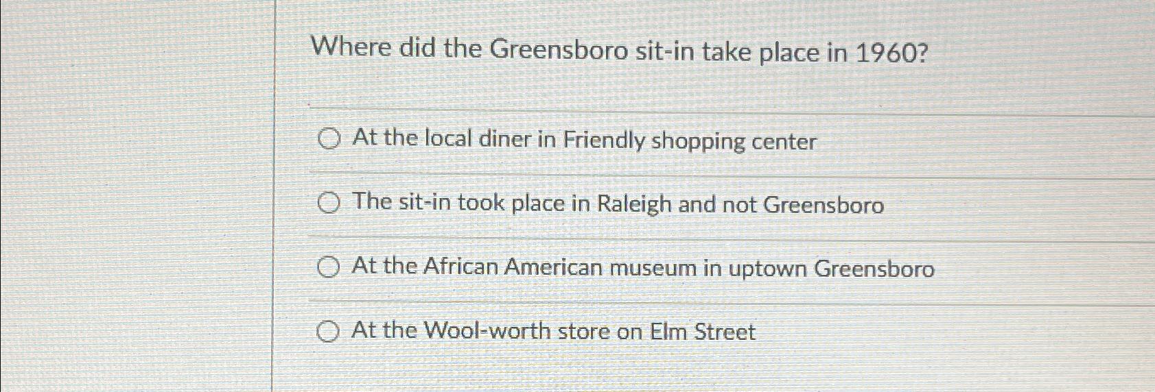 Solved Where did the Greensboro sit-in take place in | Chegg.com