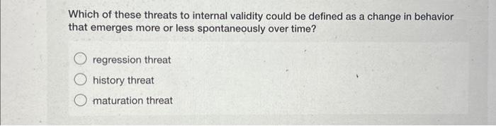 Solved Which of these threats to internal validity could be | Chegg.com