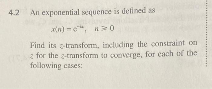 Solved 4.2 An exponential sequence is defined as | Chegg.com