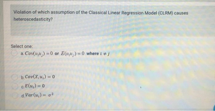 Solved Violation of which assumption of the Classical Linear | Chegg.com