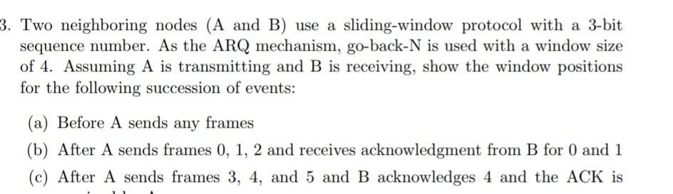Solved Two neighboring nodes ( A and B) use a sliding-window | Chegg.com