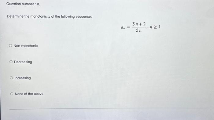 Solved Determine the monotonicity of the following sequence: | Chegg.com