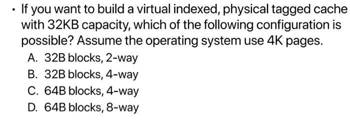 Solved - If you want to build a virtual indexed, physical | Chegg.com