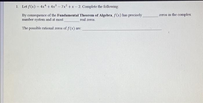 Solved 1. Let f(x)=4x4+4x3−7x2+x−2. Complete the following: | Chegg.com
