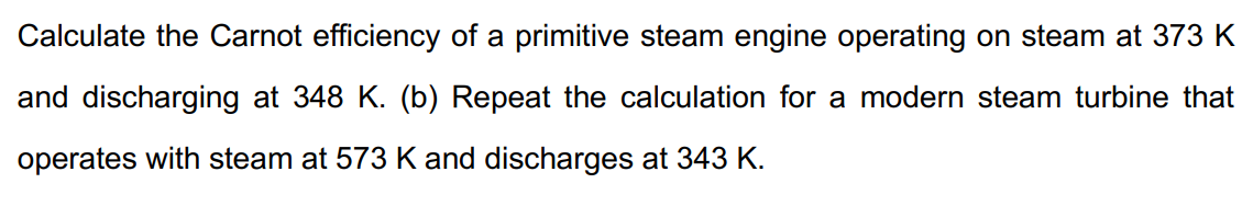 Solved Calculate the Carnot efficiency of ﻿a primitive steam | Chegg.com