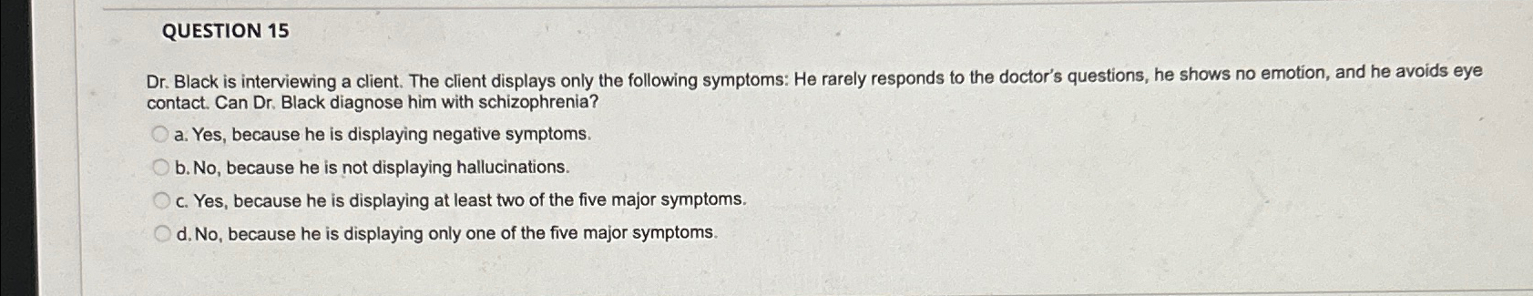 Solved QUESTION 15Dr. ﻿Black is interviewing a client. The | Chegg.com