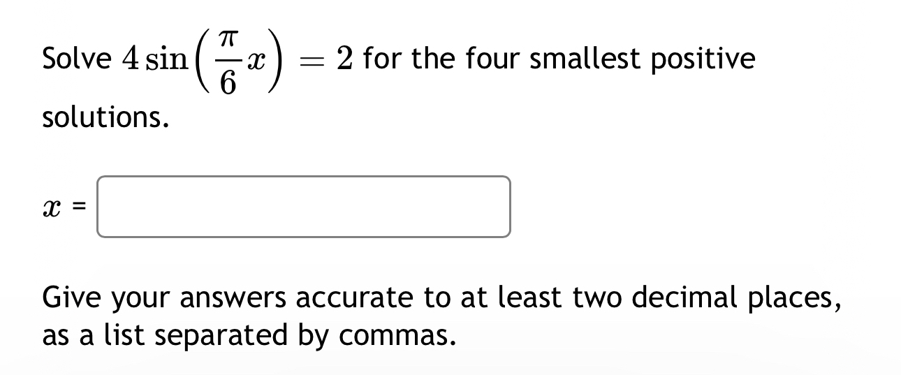 Solved Solve 4sin(π6x)=2 ﻿for the four smallest positive | Chegg.com