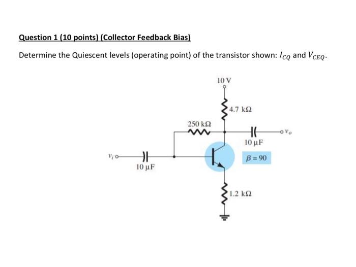 Solved Question 1 (10 points) (Collector Feedback Bias) | Chegg.com