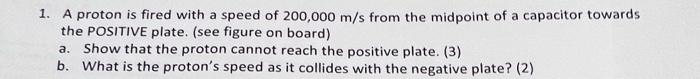 Solved 1. A proton is fired with a speed of 200,000 m/s from | Chegg.com