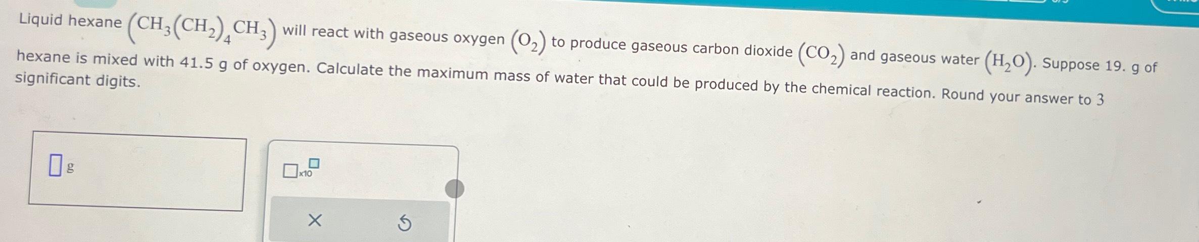 Solved Liquid hexane (CH3(CH2)4CH3) ﻿will react with gaseous | Chegg.com